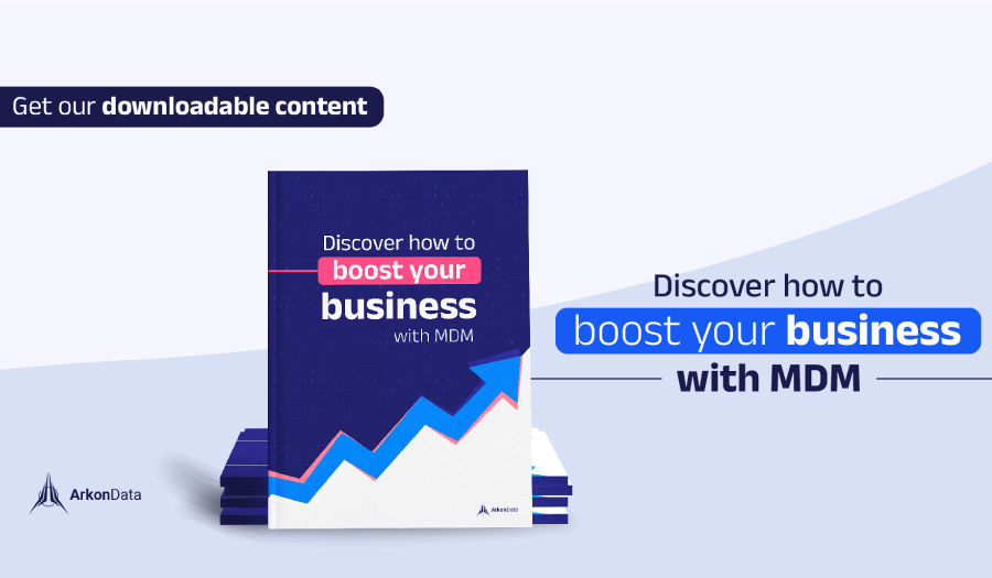 Arkon Data Platform:Improve your data and boost your business with MDM